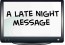 A Late Night Message